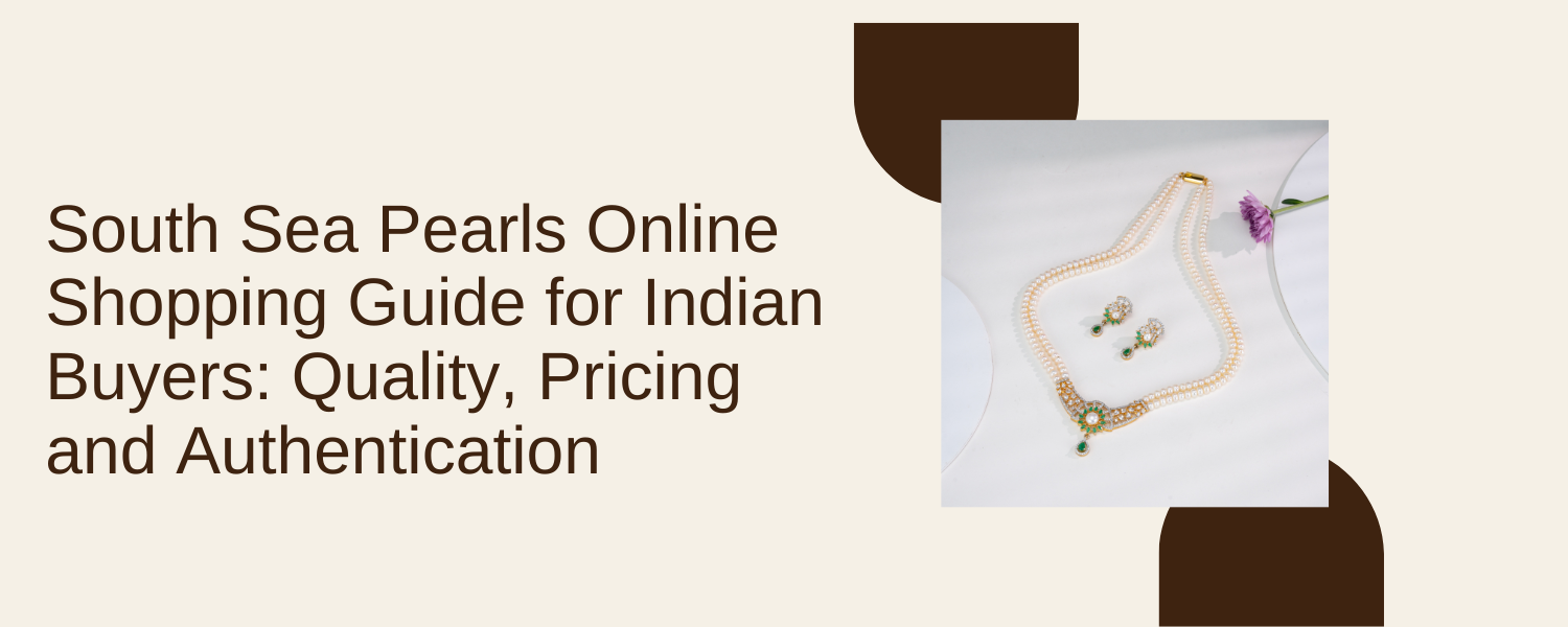 South Sea Pearls Online Shopping Guide for Indian Buyers: Quality, Pri ...